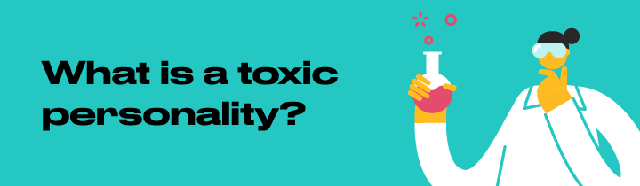 A leader's guide to toxic personalities